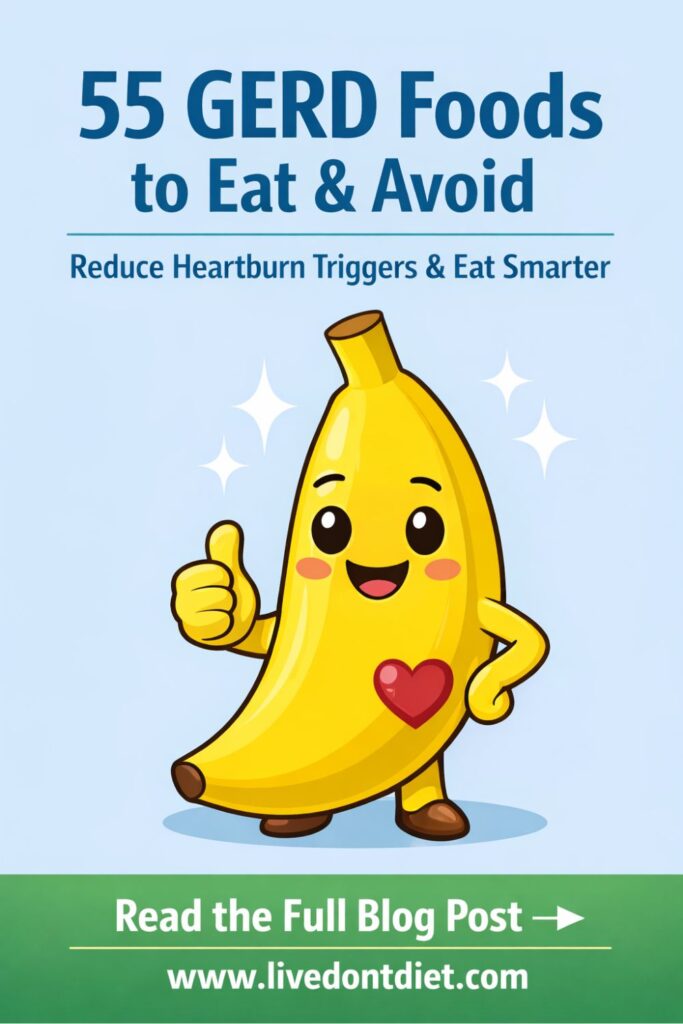 55 GERD Foods to Eat & Avoid to Ease Heartburn (2026) - LiveDontDiet.com